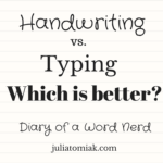 Handwriting vs. Typing: Which is Better? | Diary of a Word Nerd