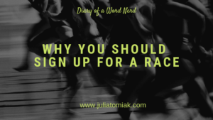Why You Should Sign Up for a Race | Diary of a Word Nerd